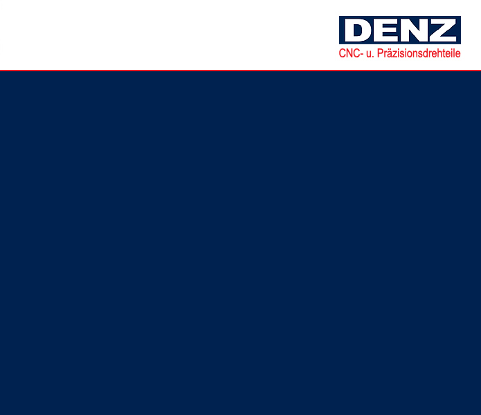 Das Unternehmen DENZ - Ihr kompetenter Partner wenn es um Drehteile geht!